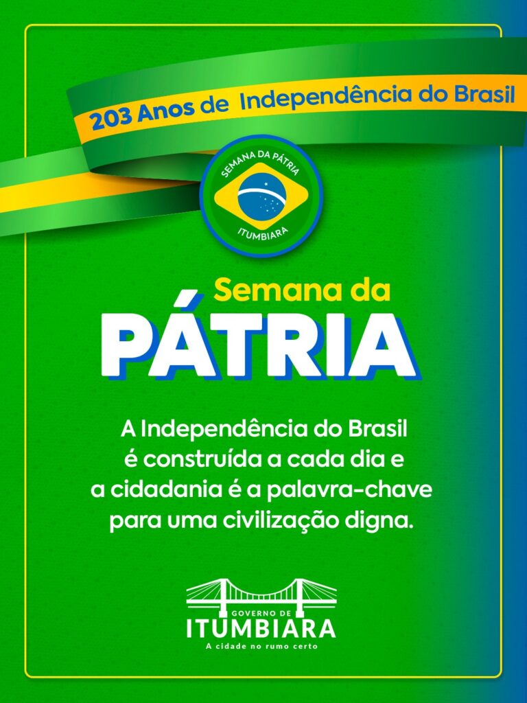 SEMANA DA PÁTRIA EM ITUMBIARA, DE 1º A 7 DE SETEMBRO - Prefeitura ...